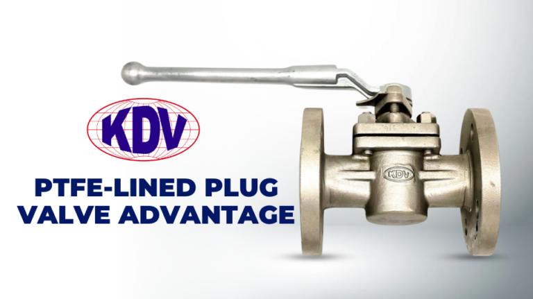 The KDV’s PTFE-Lined Plug Valve Advantage | KDV Flow